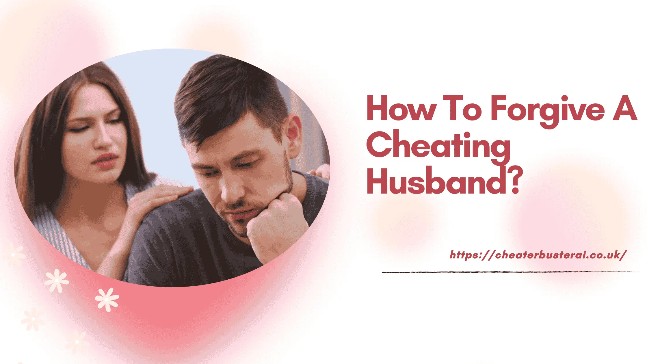 How To Forgive A Cheating Husband?